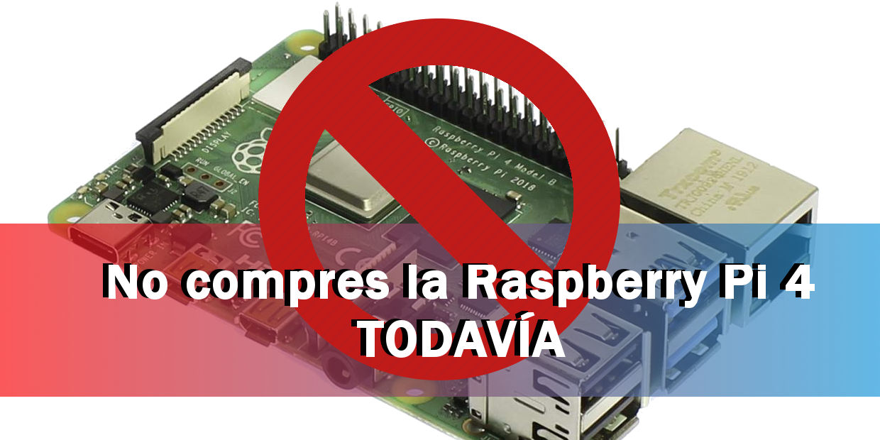 No compres la Raspberry Pi 4 TODAVÍA — Raspberry para torpes