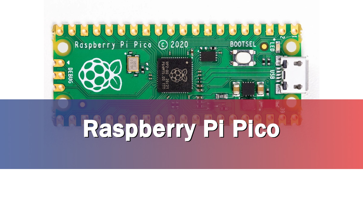Sobre la Raspberry Pi Pico — Raspberry para torpes